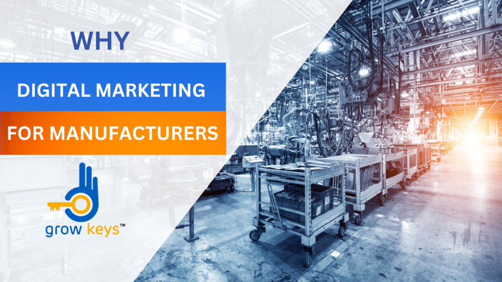 Why Digital Marketing is Essential for Manufacturers | Grow Keys